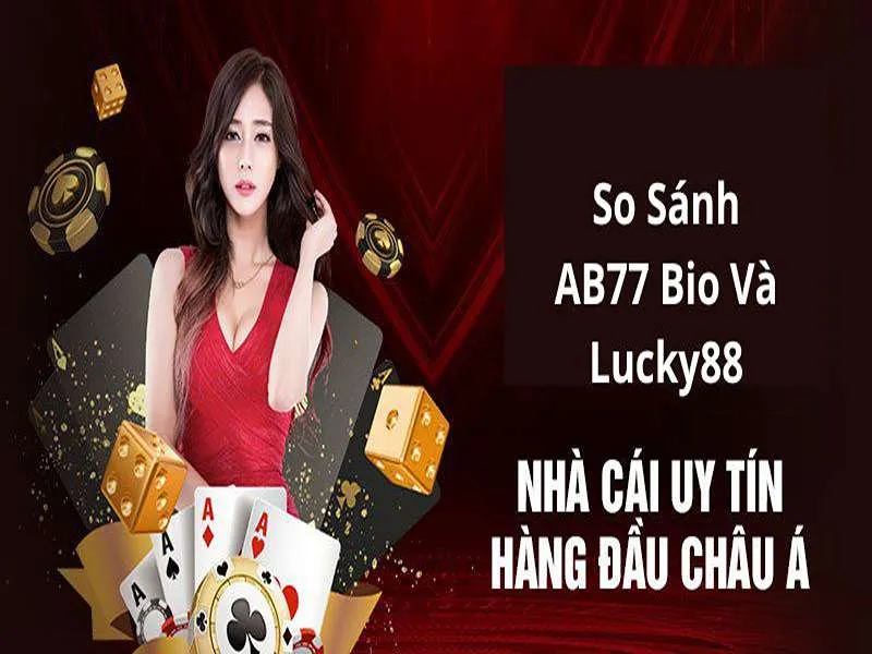 So Sánh AB77 Bio Và Lucky88 Kẻ Tám Lạng Người Nửa Cân