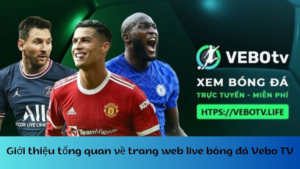 Trang web Vebo TV - Thưởng thức live bóng đá đỉnh hấp dẫn
