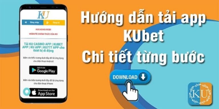 Tải App Kubet: Trải Nghiệm Mới Mẻ, Độc Đáo Nhất 2024